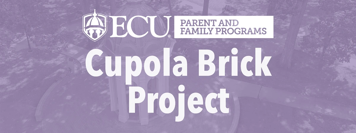 Order your Graduate a Cupola Brick! | The ECU Parent and Family Portal