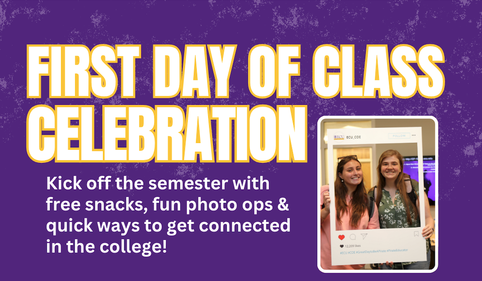COE First Day of Class Celebration | The ECU Parent and Family Portal